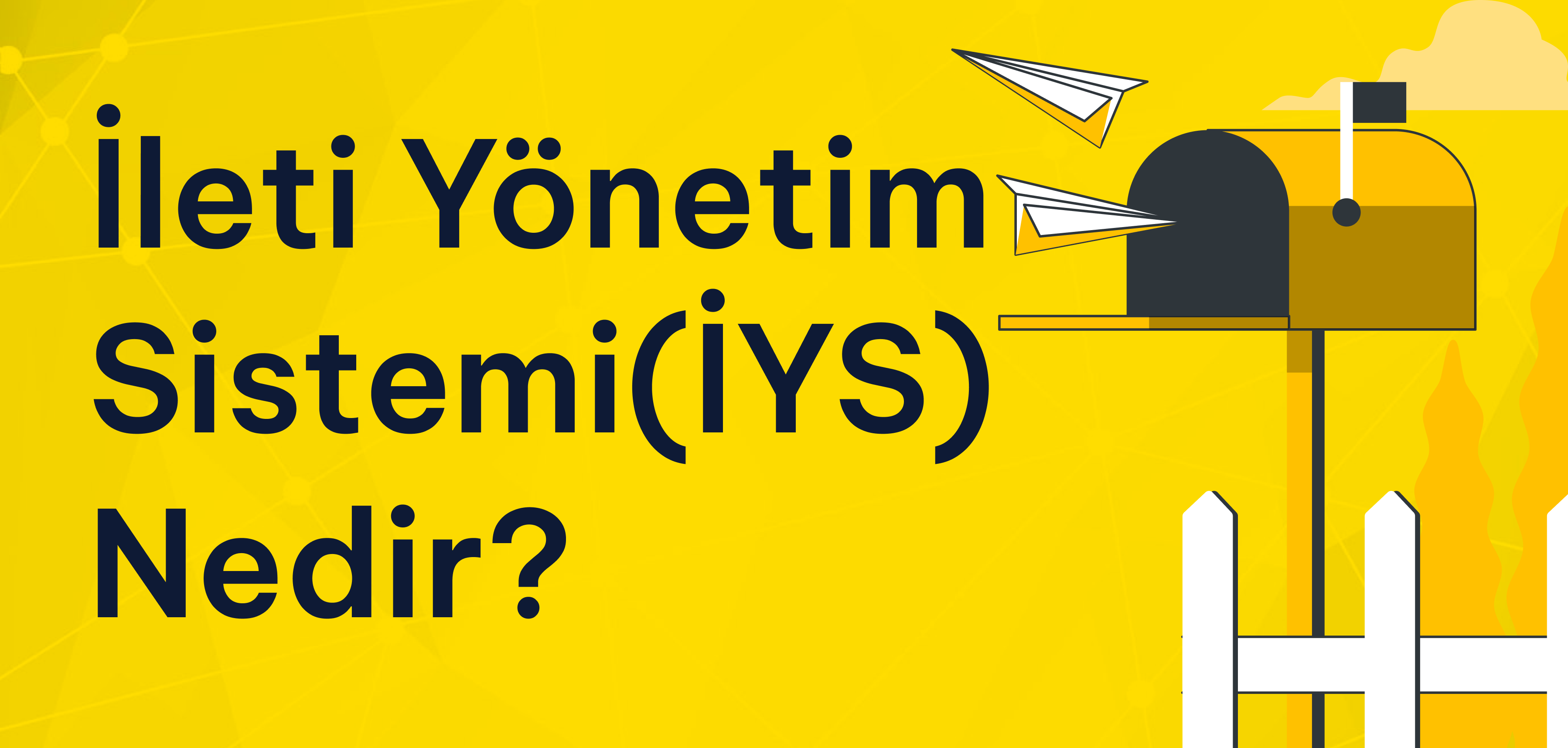İleti Yönetim Sistemi (İYS) Nedir? Detaylı Rehber