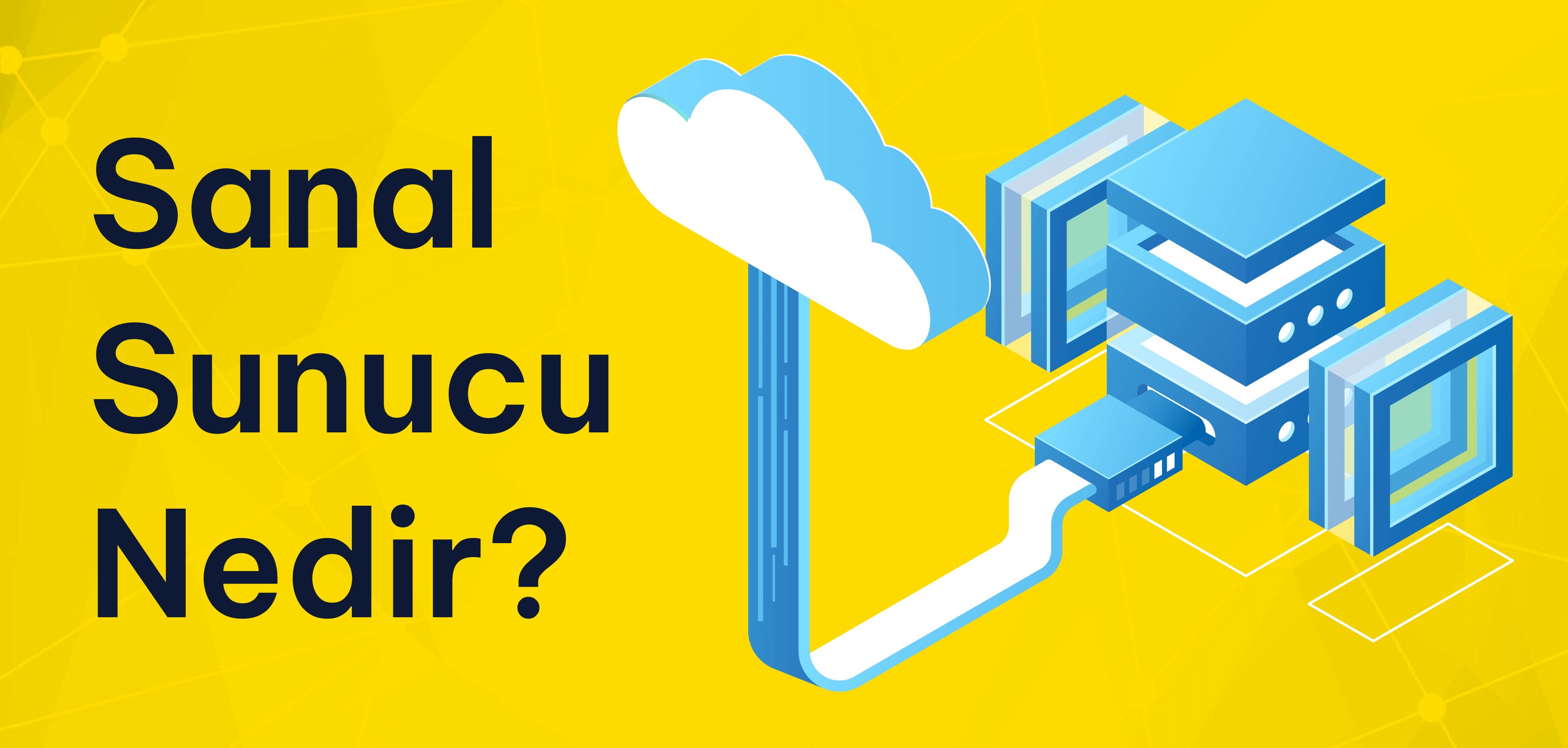 Sanal Sunucu Nedir? Tüm Detaylar ve Avantajlar